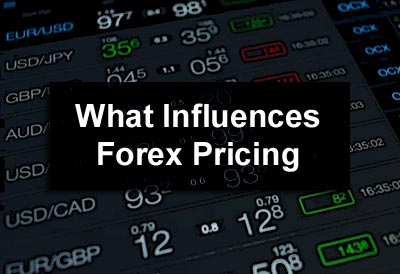 What Influences Forex Pricing?